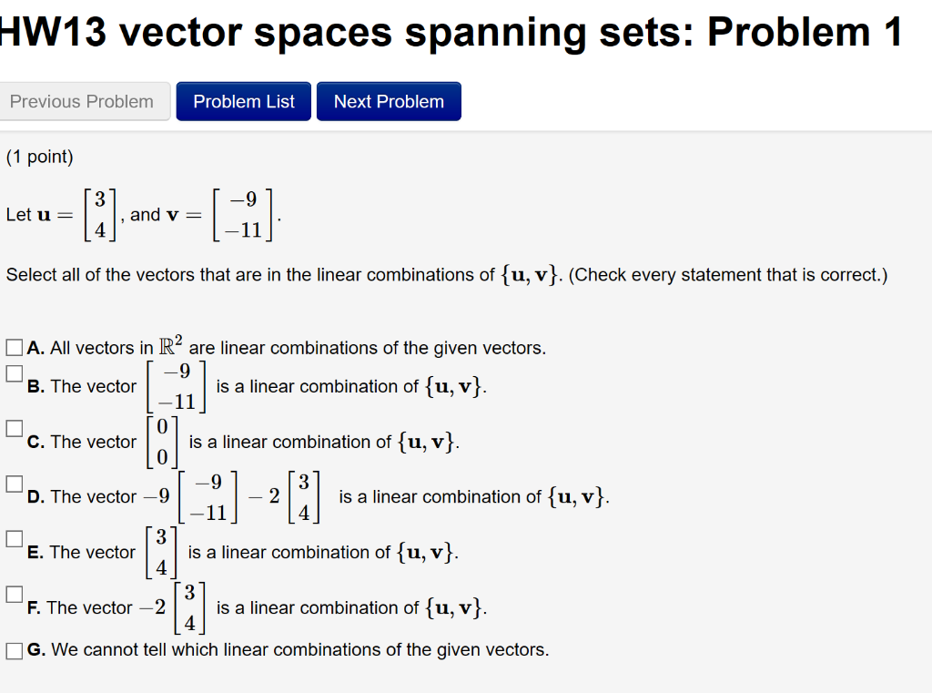 Solved HW13 vector spaces spanning sets: Problem 1 Previous | Chegg.com Solved HW13 vector spaces spanning sets: Problem 1 Previous | Chegg.com