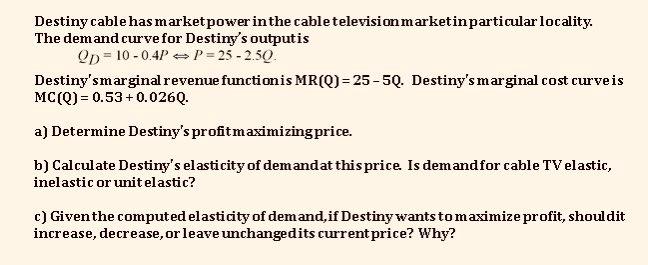 Solved Destiny cable has market power in the cable | Chegg.com