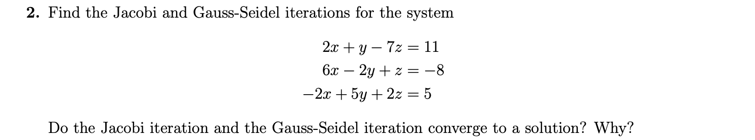 Solved 2. Find the Jacobi and Gauss-Seidel iterations for | Chegg.com
