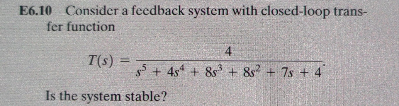 Solved E6.10 Consider a feedback system with closed-loop | Chegg.com