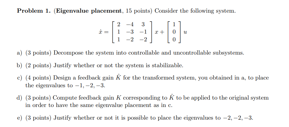 Solved Problem 1. (Eigenvalue placement, 15 ﻿points) | Chegg.com