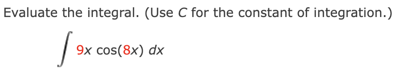 Solved Evaluate the integral. (Use C ﻿for the constant of | Chegg.com