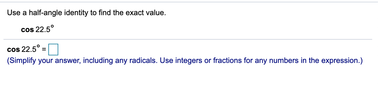 Solved Use a half-angle identity to find the exact value. | Chegg.com