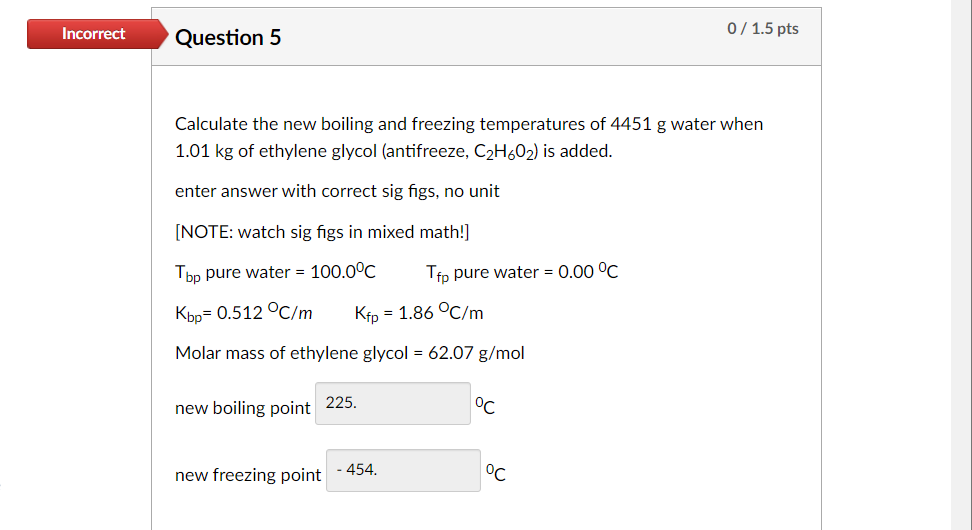 Solved Incorrect Question 5 Calculate the new boiling and | Chegg.com