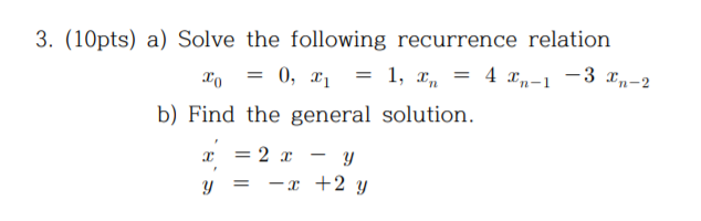 Solved 3. (10pts) a) Solve the following recurrence relation | Chegg.com