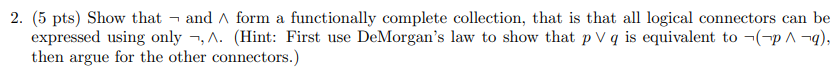 Solved 2. (5 pts) Show that ¬ and ∧ form a functionally | Chegg.com