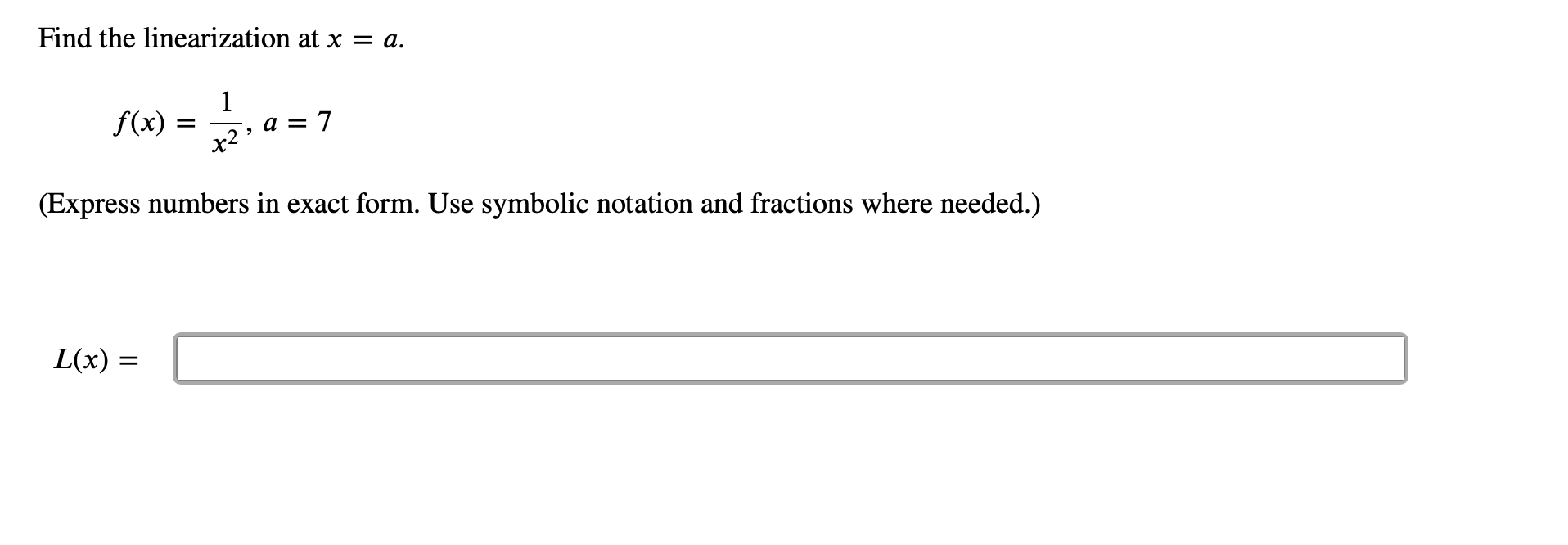 Solved Find the linearization at x = a. 1 f(x) a = 7 > x2 | Chegg.com