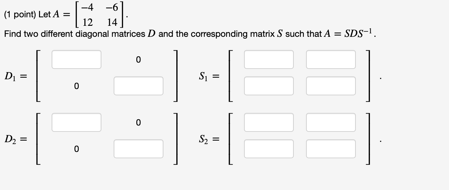 Solved -4 -6 (1 point) Let A = 12 14 Find two different | Chegg.com
