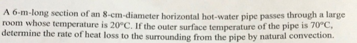Solved A 6-m-long section of an 8-cm-diameter horizontal | Chegg.com