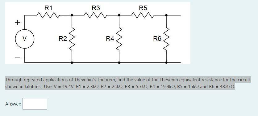 Solved Through repeated applications of Thevenin’s Theorem, | Chegg.com