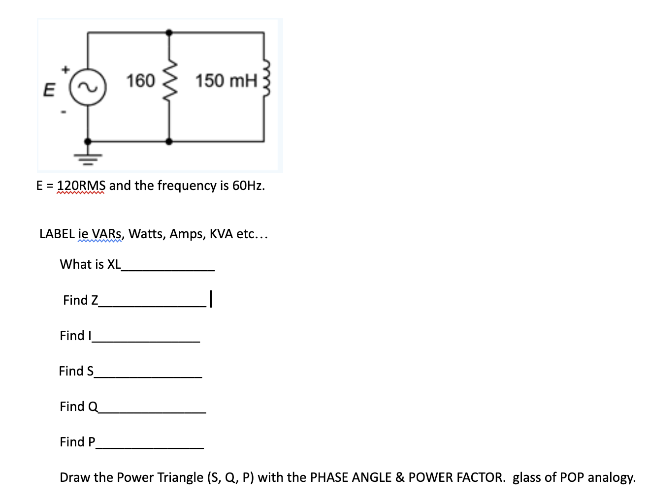 Solved E=120RMS and the frequency is 60 Hz LABEL ie VARs, | Chegg.com