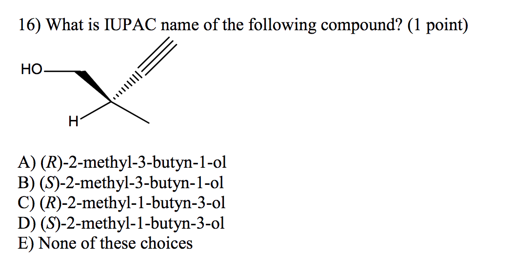 Solved 16) What is IUPAC name of the following compound? (1 | Chegg.com