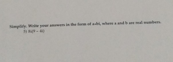 Solved Simplify. Write your answers in the form of a+bi, | Chegg.com