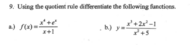 Solved 9. Using the quotient rule differentiate the | Chegg.com