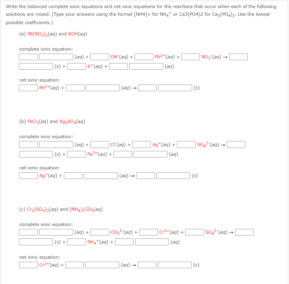 Solved Write the balanced complete ionic equations and net | Chegg.com