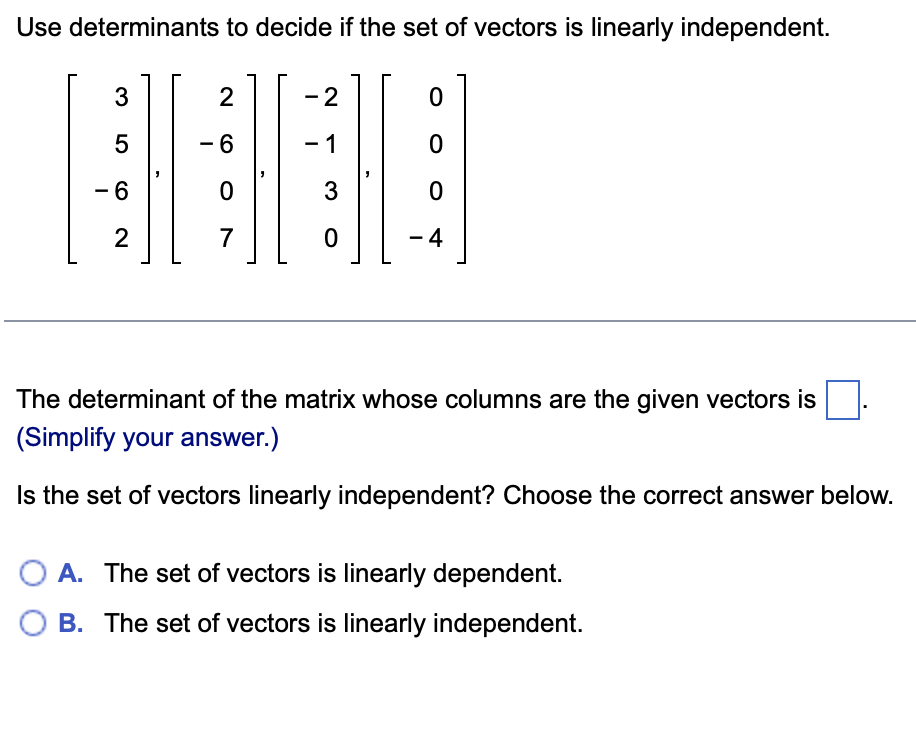 Solved Use determinants to decide if the set of vectors is | Chegg.com