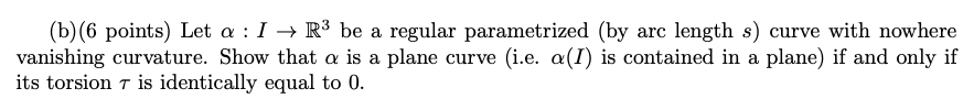 Solved (b)(6 points) Let a : 1 + R3 be a regular | Chegg.com