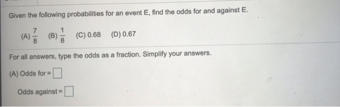 Solved Given the following probabilities for an event E, | Chegg.com