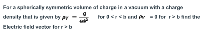 Solved For a spherically symmetric volume of charge in a | Chegg.com