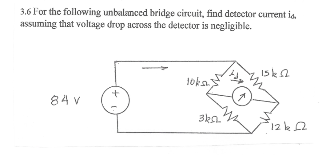 Solved 3.6 For the following unbalanced bridge circuit, find | Chegg.com