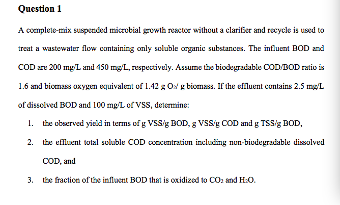 Solved Question 1 A complete-mix suspended microbial growth | Chegg.com
