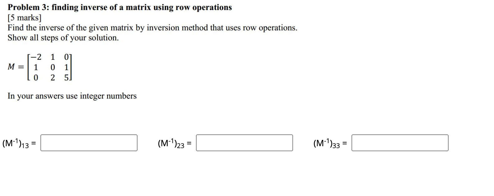 Solved Problem 3: finding inverse of a matrix using row | Chegg.com