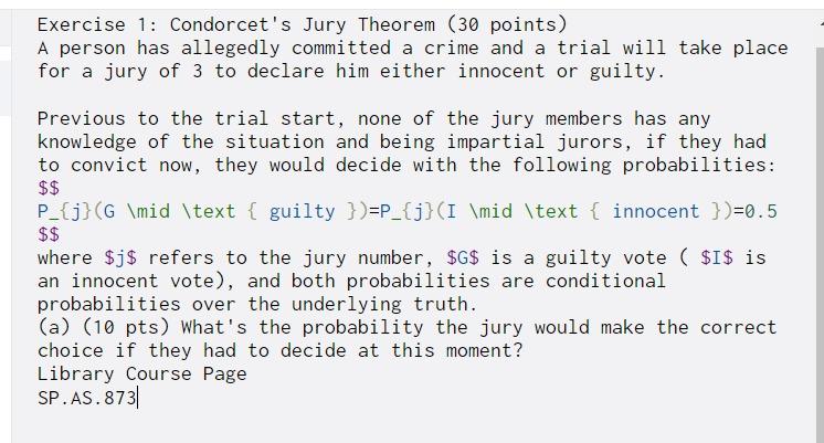 Solved Exercise 1: Condorcet's Jury Theorem (30 points) A | Chegg.com