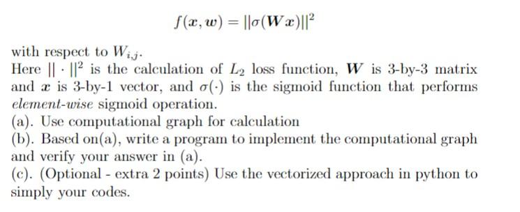 Solved f(x,w)=∥σ(Wx)∥2 with respect to Wi,j. Here ∥⋅∥2 is | Chegg.com