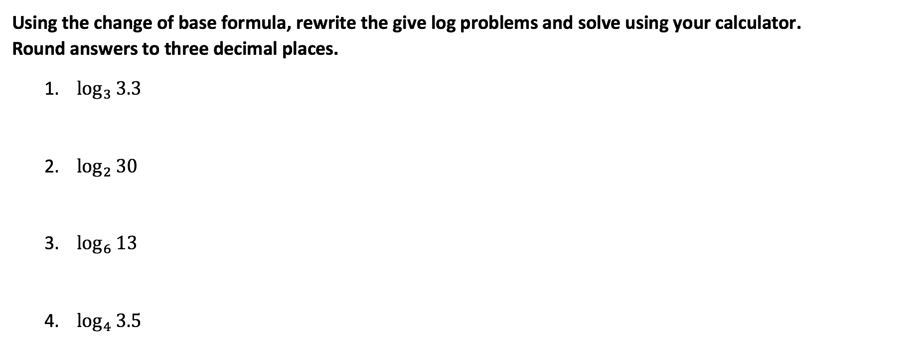 Solved Using the change of base formula, rewrite the give | Chegg.com