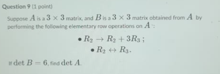 Solved Question 9 (1 point) Suppose A is a 3 x 3 matrix, and | Chegg.com