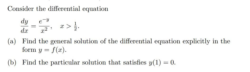 Solved Consider the differential equation dy/dx = e −y/x 2 , | Chegg.com