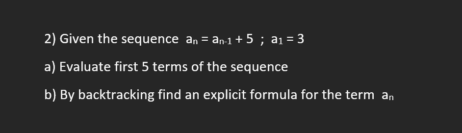 Solved 2 Given The Sequence Anan−15a13 A Evaluate 