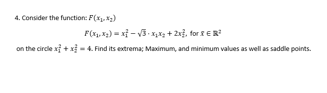 Solved 4. Consider the function: F(x1,x2) F(x1,x2) = xỉ - | Chegg.com