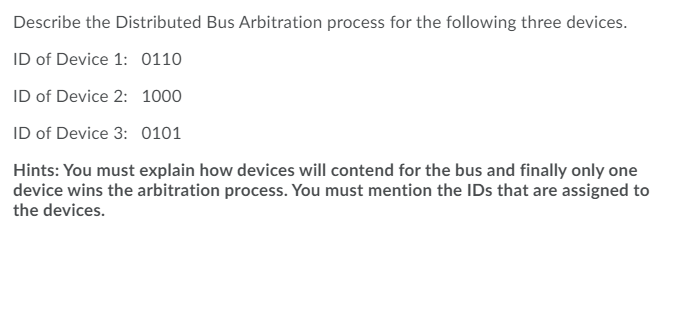 Solved Describe the Distributed Bus Arbitration process for | Chegg.com