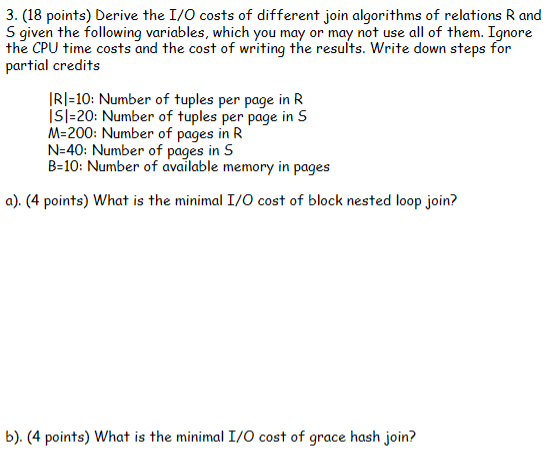 Solved 3. (18 points) Derive the I/O costs of different join | Chegg.com