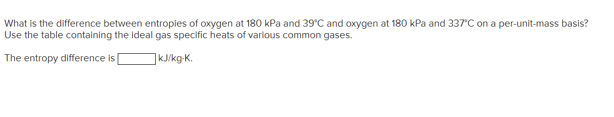 Solved What is the difference between entropies of oxygen at | Chegg.com