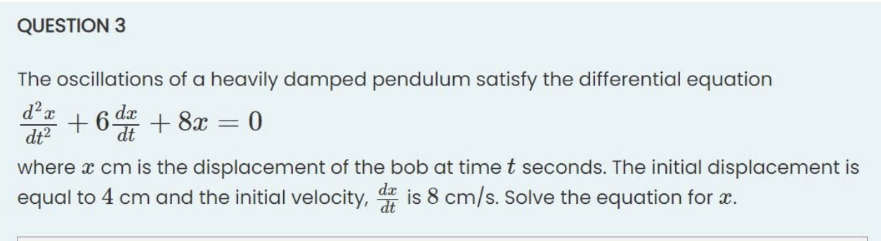 Solved The oscillations of a heavily damped pendulum satisfy | Chegg.com