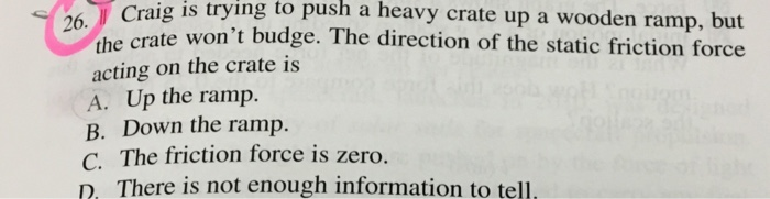 Solved raig is trying push a heavy crate up a wooden ramp, | Chegg.com