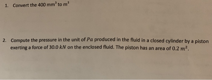 Solved 1. Convert the 400 mm3 to m3 Compute the pressure in | Chegg.com