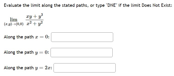 Solved Evaluate the limit along the stated paths, or type | Chegg.com