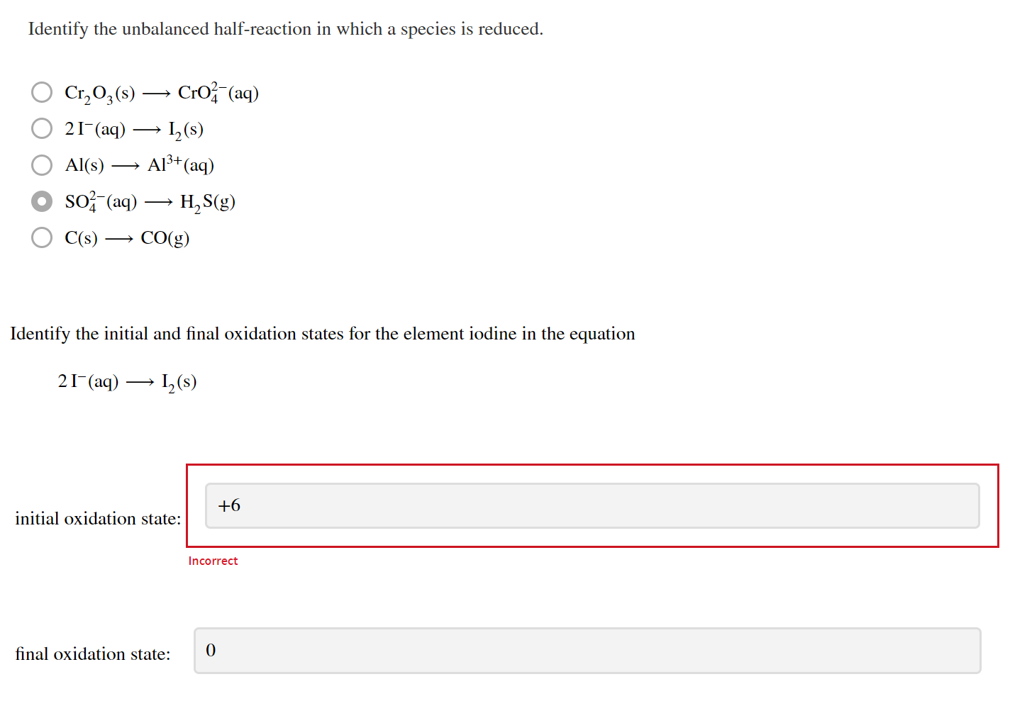 Solved Identify the unbalanced half-reaction in which a | Chegg.com