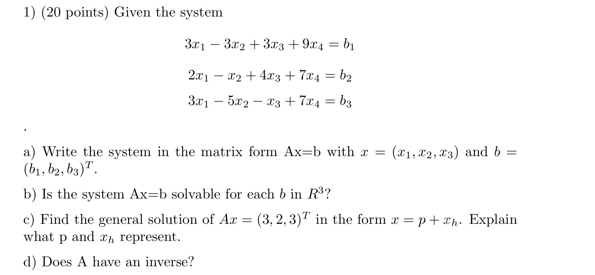 Solved 1) (20 points) Given the system 3x1 – 3x2 + 3x3 + 9x4 | Chegg.com