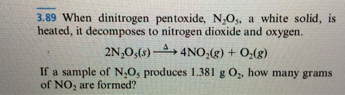 Solved 3.89 When dinitrogen pentoxide, N2O5, a white solid, | Chegg.com