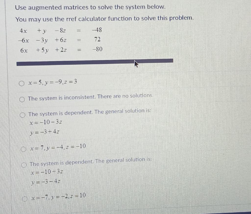 Solved Use augmented matrices to solve the system below. You | Chegg.com