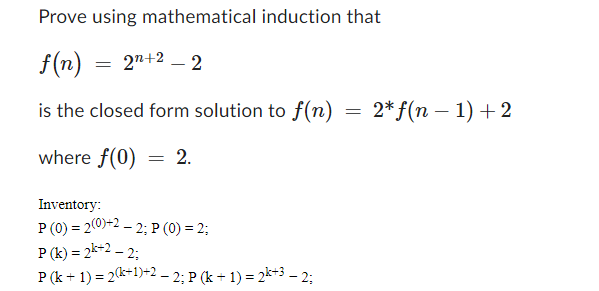Solved Prove using mathematical induction that f(n)=2n+2−2 | Chegg.com