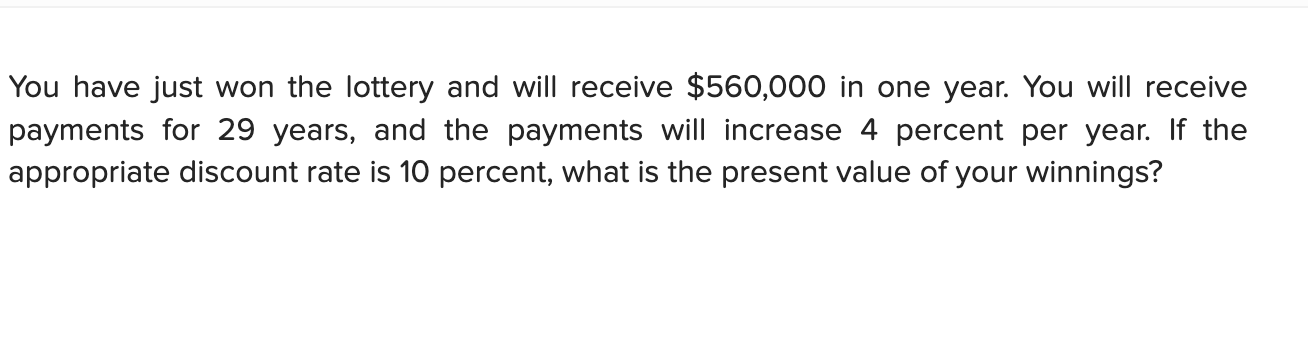 Solved You have just won the lottery and will receive | Chegg.com