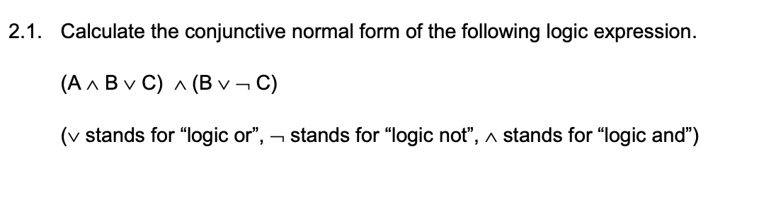 Solved 2.1. Calculate the conjunctive normal form of the | Chegg.com