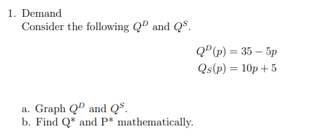 Solved 1. Demand Consider the following QP and QS. Q”(p) = | Chegg.com