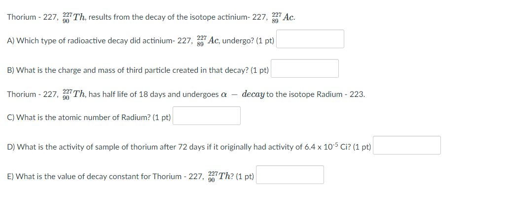 Solved Thorium - 227, 22" Th, results from the decay of the | Chegg.com