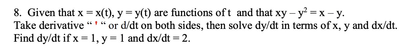 Solved 8. Given that x=x(t),y=y(t) are functions of t and | Chegg.com